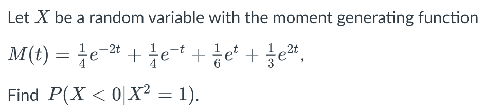 Solved Let X be a random variable with the moment generating | Chegg.com