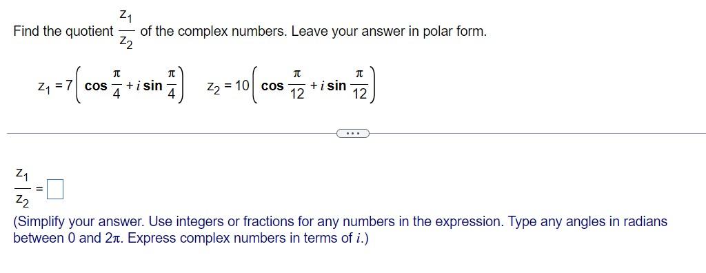 Solved Find the quotient z2z1 of the complex numbers. Leave | Chegg.com