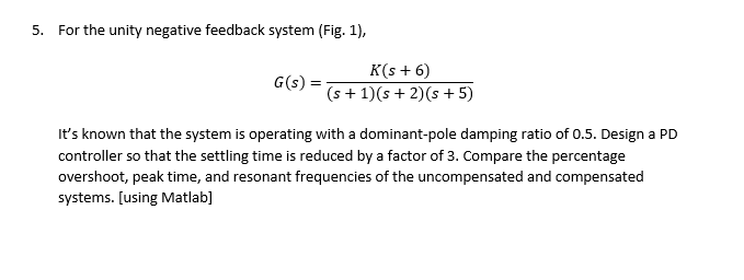 Solved 5. For the unity negative feedback system (Fig. 1), | Chegg.com
