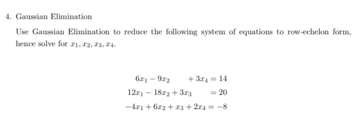 Solved 4. Gaussian Elimination Use Gaussian Elimination to | Chegg.com