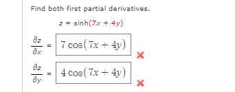 Solved Find both first partial derivatives. z = sinh(7x + | Chegg.com