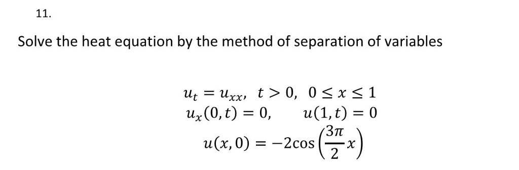 Solved Solve the heat equation by the method of separation | Chegg.com