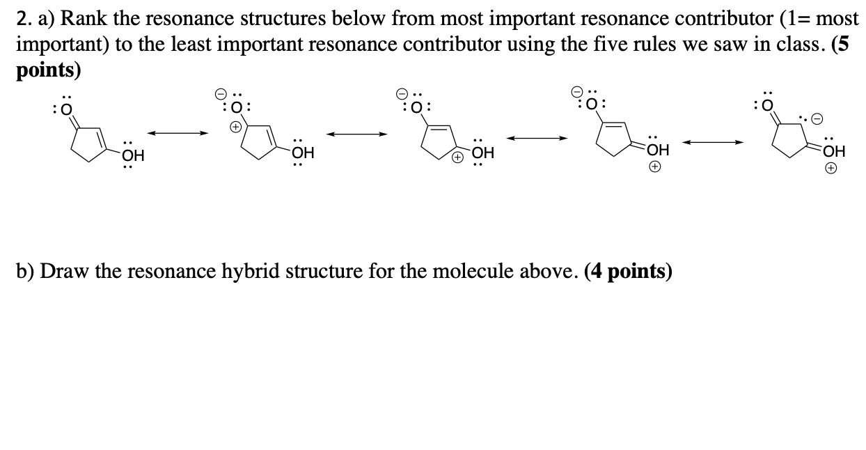 Solved 2. a) Rank the resonance structures below from most | Chegg.com Solved 2. a) Rank the resonance structures below from most | Chegg.com