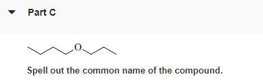 Solved Part A CH3 -CH2-CH2-CH2-O-CH2-CH2-CH2-CH3 Spell out | Chegg.com