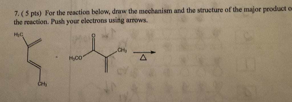 Solved 7. ( 5 pts) For the reaction below, draw the | Chegg.com
