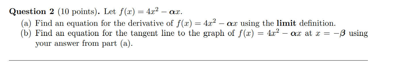 Solved Question 2 (10 points). Let f(x)=4x2−αx. (a) Find an | Chegg.com