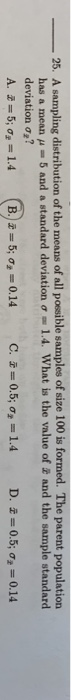 Solved 25 A Sampling Distribution Of The Means Of All Chegg Solved 25 A Sampling Distribution Of The Means Of All Chegg