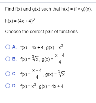 Solved Find f(x) and g(x) such that h(x) (f o g)(x) (X)- (4x | Chegg.com