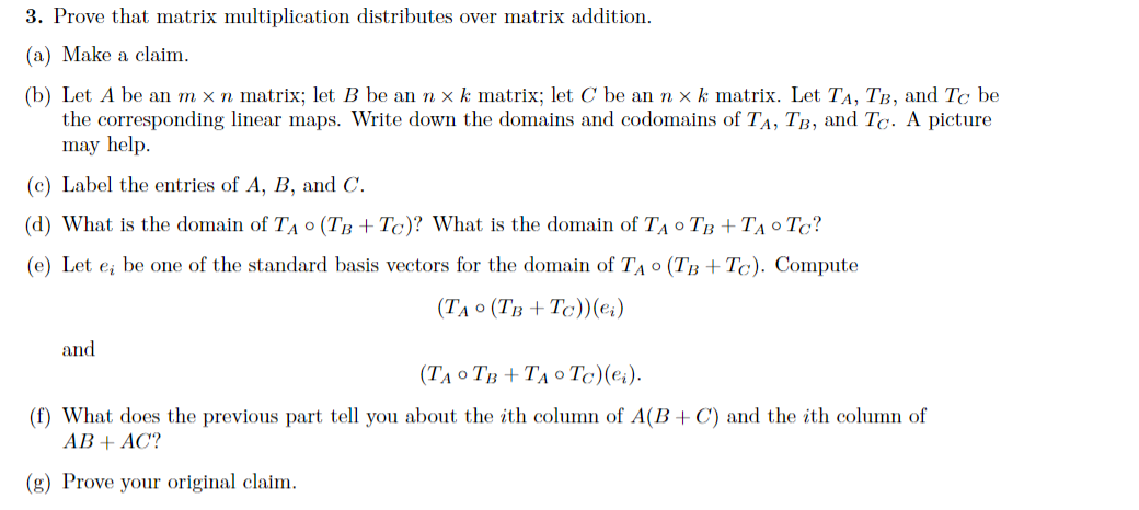 Solved 3. Prove that matrix multiplication distributes over | Chegg.com