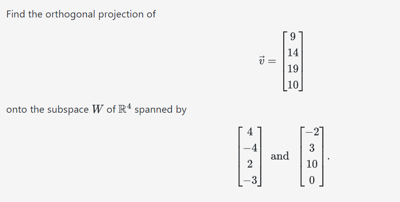 [Solved]: Find the orthogonal projection of v=9141910 onto