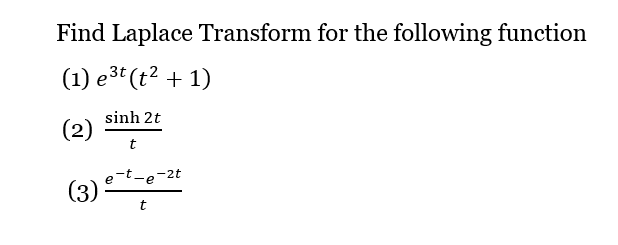 Solved Find Laplace Transform for the following function (1) | Chegg.com