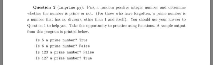 Solved Question 2 (is prime.py): Pick a random positive | Chegg.com