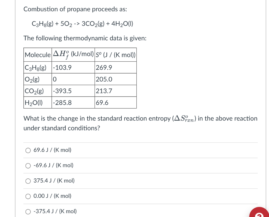 Solved Combustion of propane proceeds as: C3H8( g)+5O2→3CO2( | Chegg.com