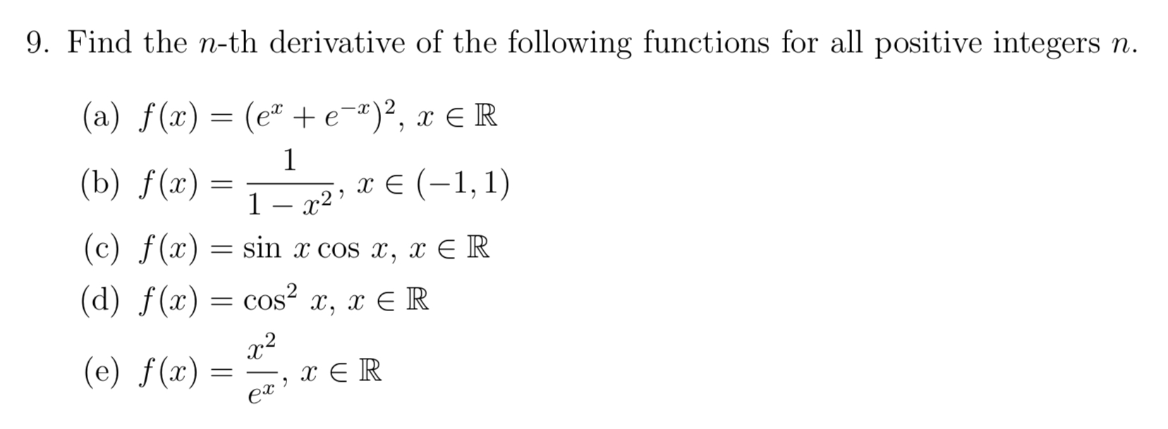 Solved 9. Find the n-th derivative of the following | Chegg.com