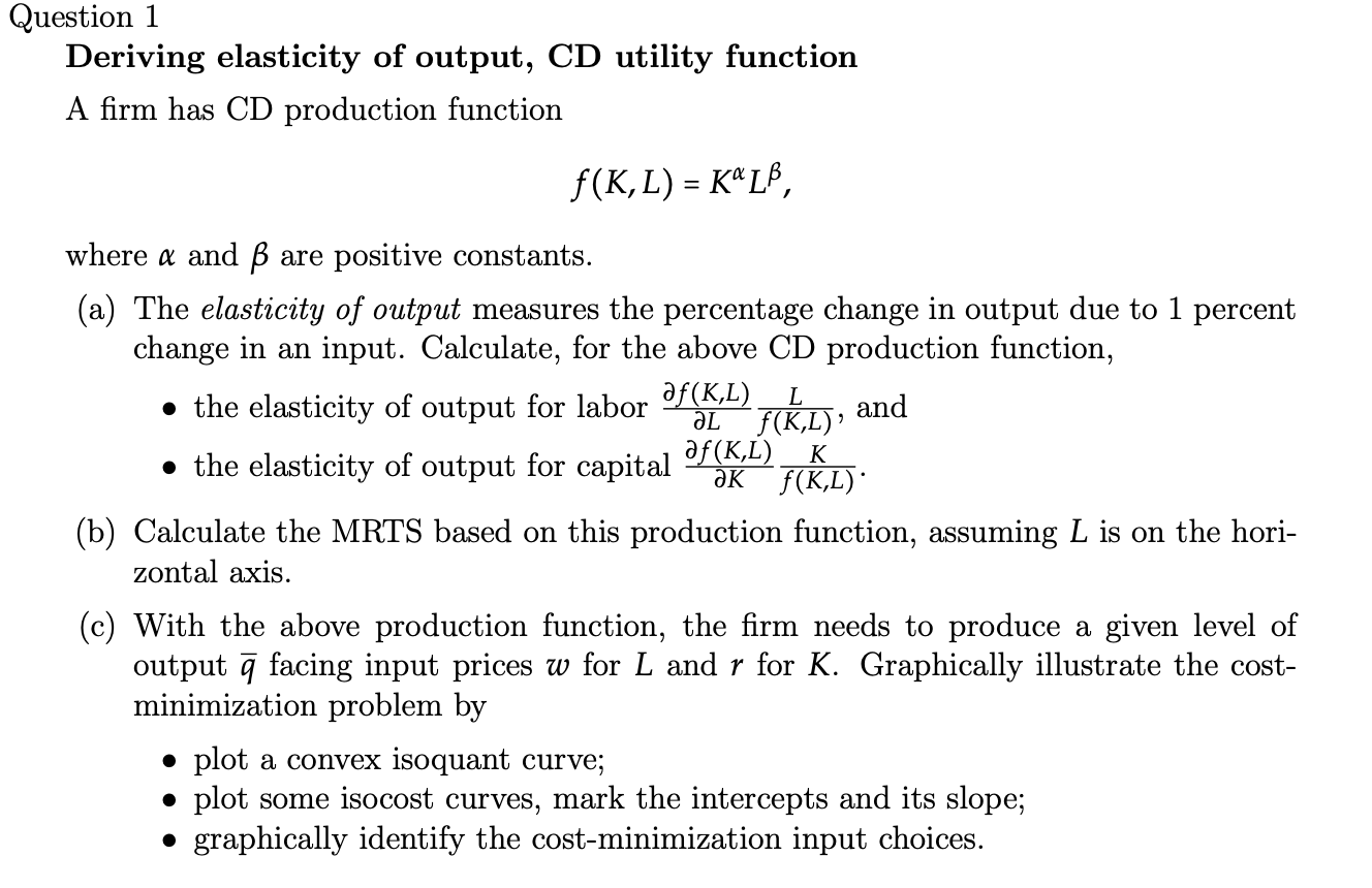 Solved Deriving elasticity of output, CD utility function A | Chegg.com