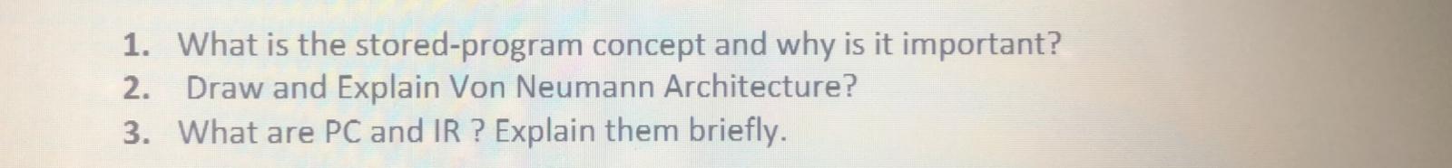 Solved 1. What is the stored-program concept and why is it | Chegg.com