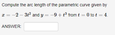 Solved Compute the arc length of the parametric curve given | Chegg.com