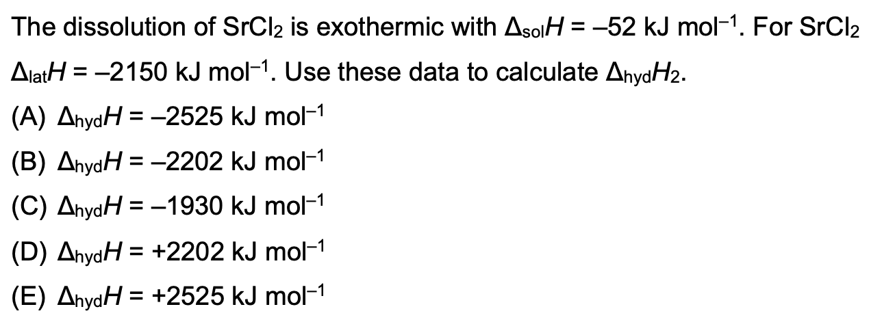Solved The dissolution of SrCl2 is exothermic with ΔsolH=−52 | Chegg.com