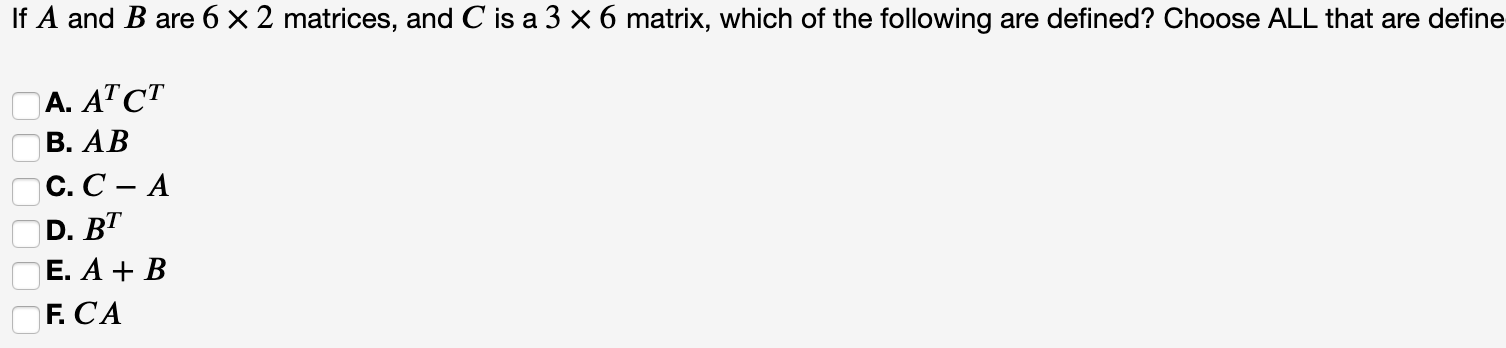 Solved If A and B are 6x2 matrices, and C is a 3 x 6 matrix, | Chegg.com