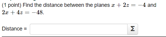 Solved ( 1 point) Find the distance between the planes | Chegg.com