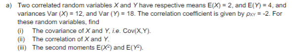 Solved a) Two correlated random variables X and Y have | Chegg.com