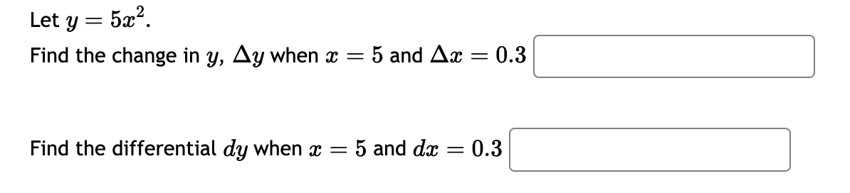 Solved Let y=5x2. Find the change in y,Δy when x=5 and | Chegg.com