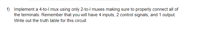 Solved F Implement A 4 To L Mux Using Only 2 To L Muxes 