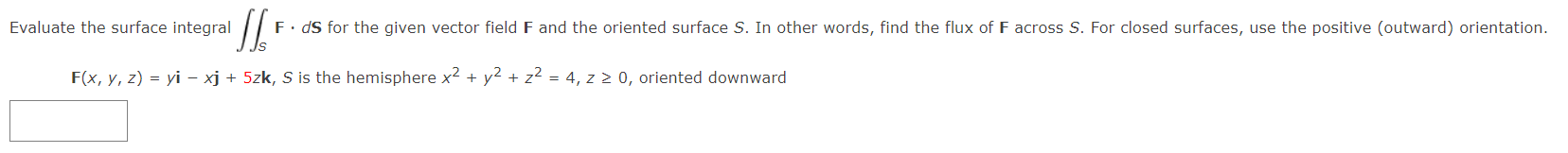 Solved Evaluate the surface integral ∬SF⋅dS for the given | Chegg.com