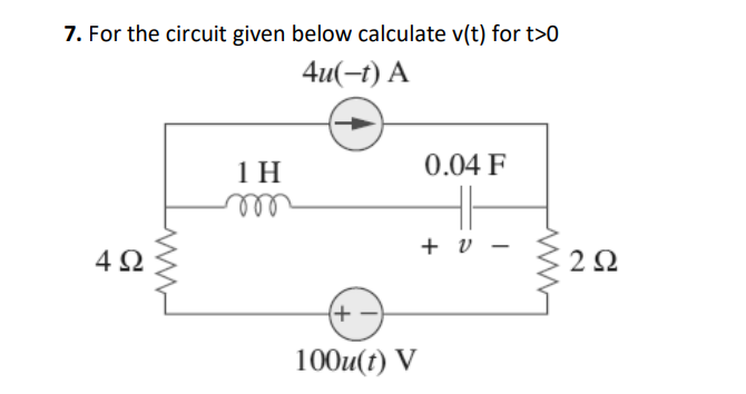 Solved 7. For the circuit given below calculate v(t) for t>0 | Chegg.com