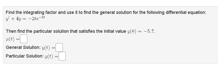 Solved Find the integrating factor and use it to find the | Chegg.com