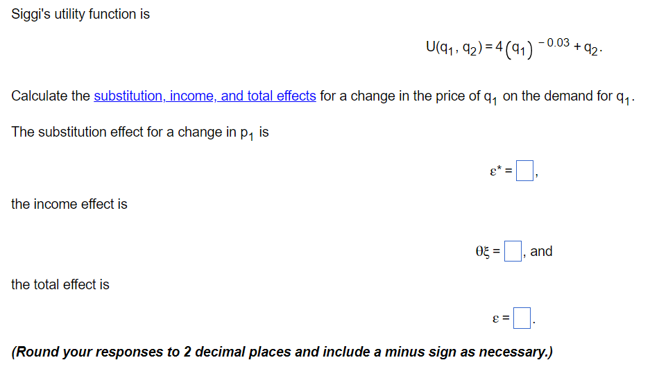 Solved Siggi's utility function is U(q1,q2)=4(q1)−0.03+q2 | Chegg.com