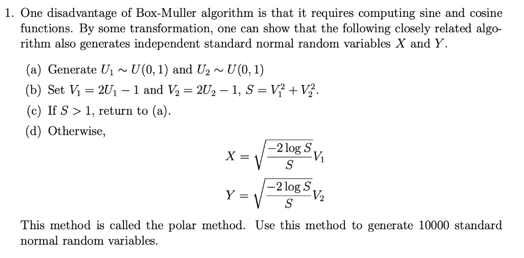 Solved 1 One Disadvantage Box Muller Algorithm Requires Computing 3774