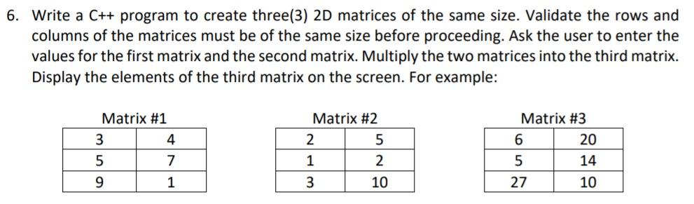 Solved 6. Write a C++ program to create three(3) 2D matrices | Chegg.com