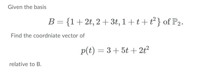Solved Given the basis B {[-2] [3]} • of R2. Find the change | Chegg.com