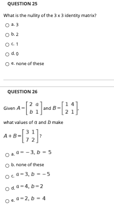 Solved QUESTION 25 What is the nullity of the 3 x 3 identity | Chegg.com