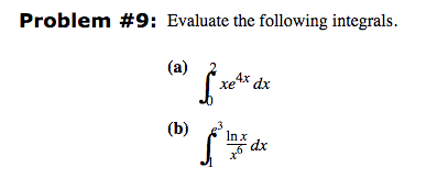 Solved Problem #9: Evaluate the following integrals, answer | Chegg.com