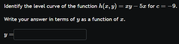 Solved Identify the level curve of the function h(x,y)=xy-5x | Chegg.com
