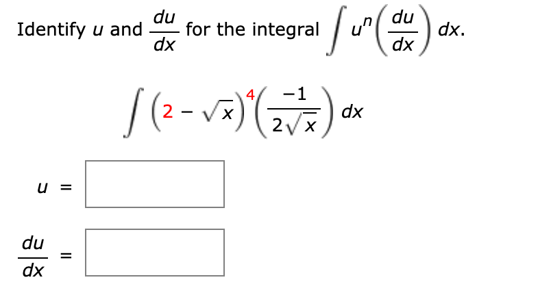Solved du Identify u and du dx for the integral dx. dx wale | Chegg.com