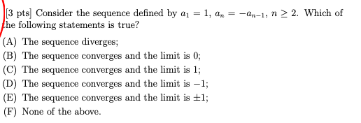 Solved [3 pts] Consider the sequence defined by | Chegg.com
