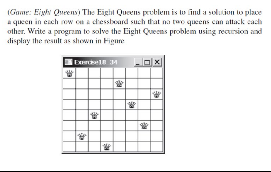 Solved (Game: Eight Queens) The Eight Queens problem is to | Chegg.com