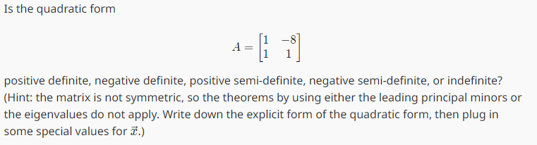 Solved Is the quadratic form A=[11−81] positive definite, | Chegg.com