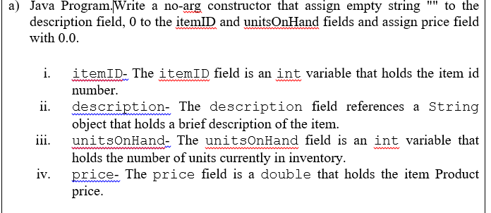 Solved a) Java Program.WWrite a no-arg constructor that | Chegg.com