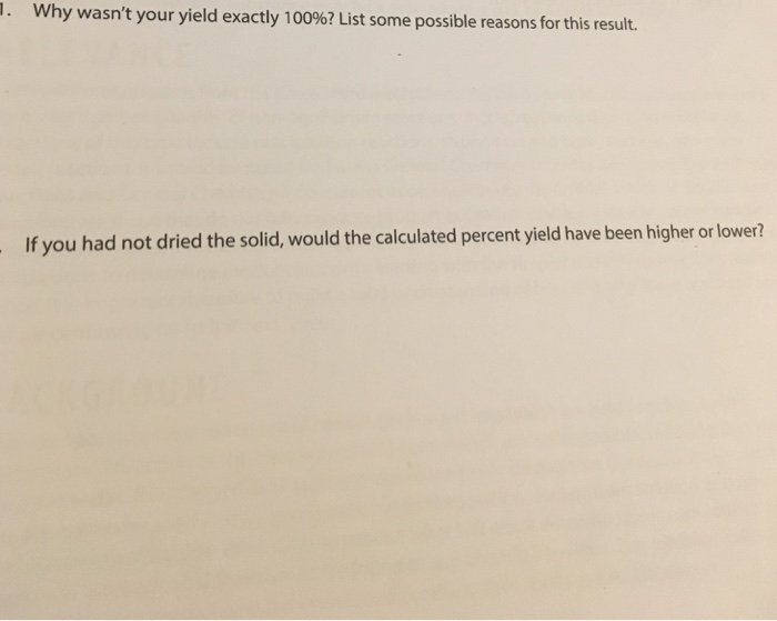 Solved Why wasn't your yield exactly 100%? List some | Chegg.com
