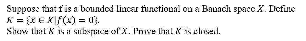 Solved Suppose that f is a bounded linear functional on a | Chegg.com