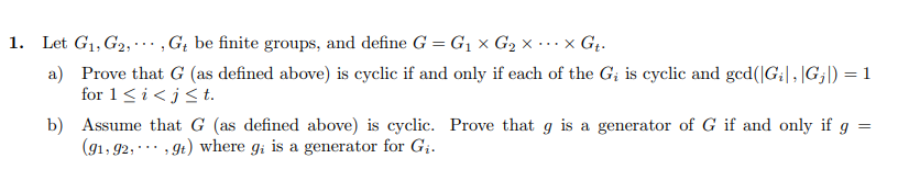 Solved 1. Let G1,G2,⋯,Gt be finite groups, and define | Chegg.com