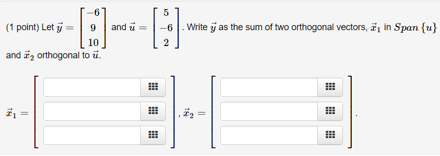 Solved Let vec(y)=[-6910] ﻿and vec(u)=[5-62]. ﻿Write vec(y) | Chegg.com