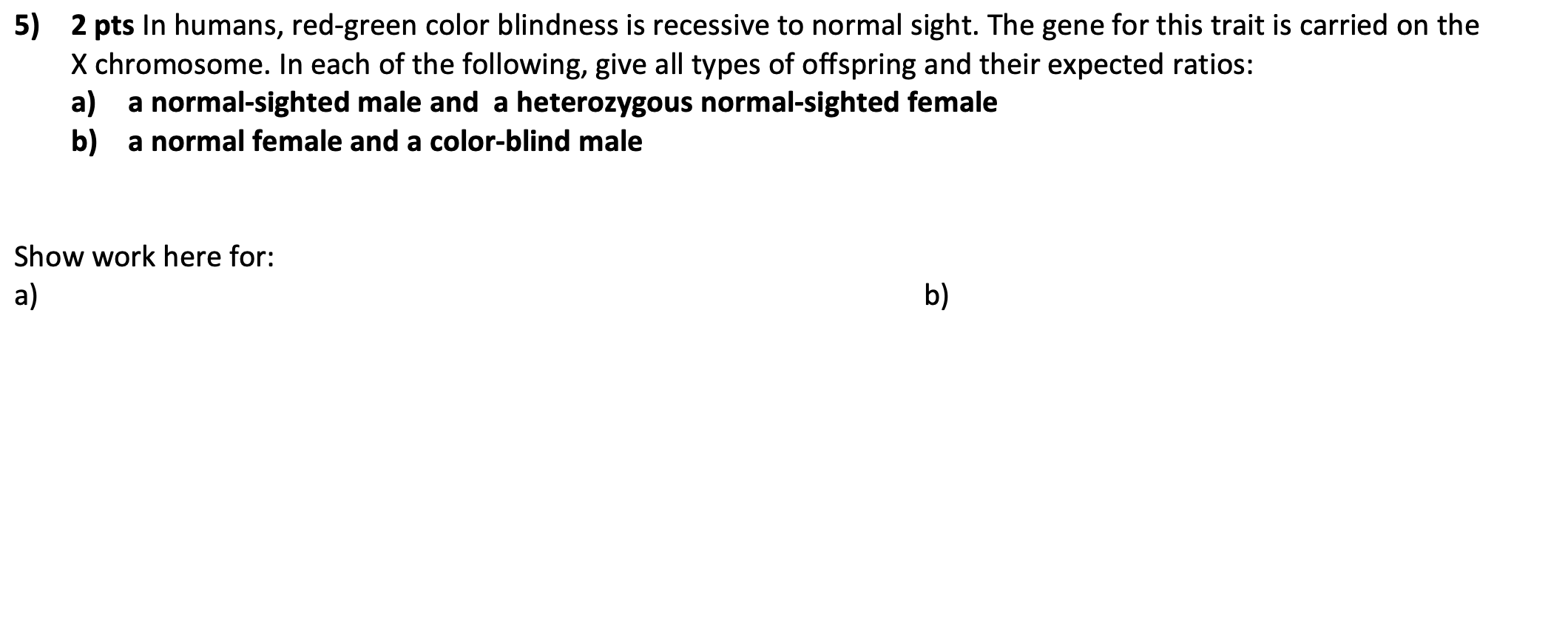 Solved 5) 2 pts in humans, red-green color blindness is | Chegg.com