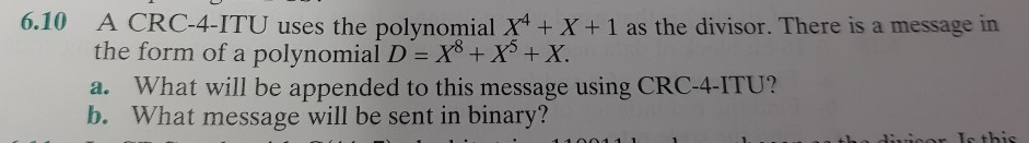Solved 6.10 A CRC-4-ITU uses the polynomial X4 +X +1 as the | Chegg.com