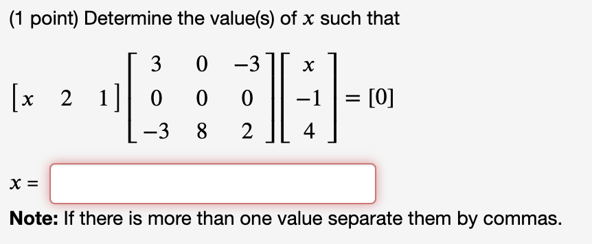 Solved (1 point) Determine the value(s) of x such that 3 х 0 | Chegg.com