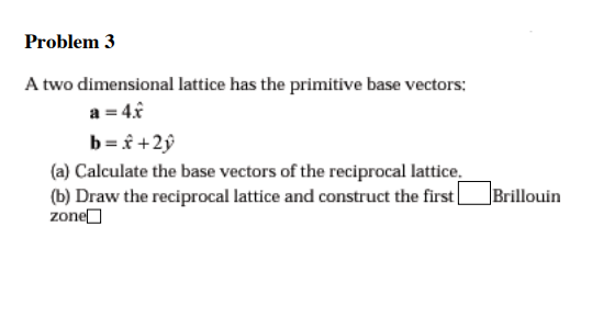 Solved A two dimensional lattice has the primitive base | Chegg.com
